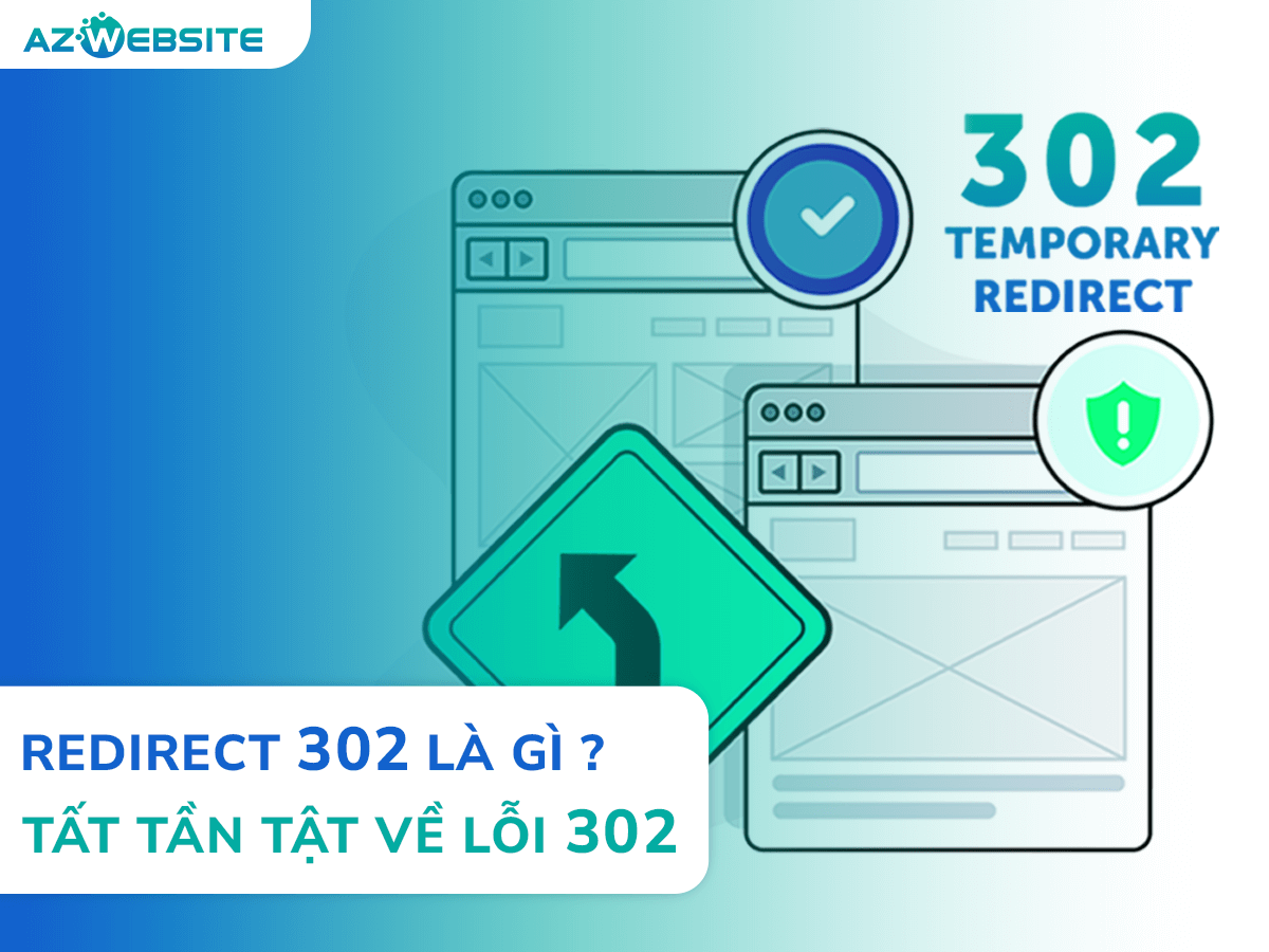 Redirect 302 là gì? Tất tần tật về lỗi 302? - AZWebsite